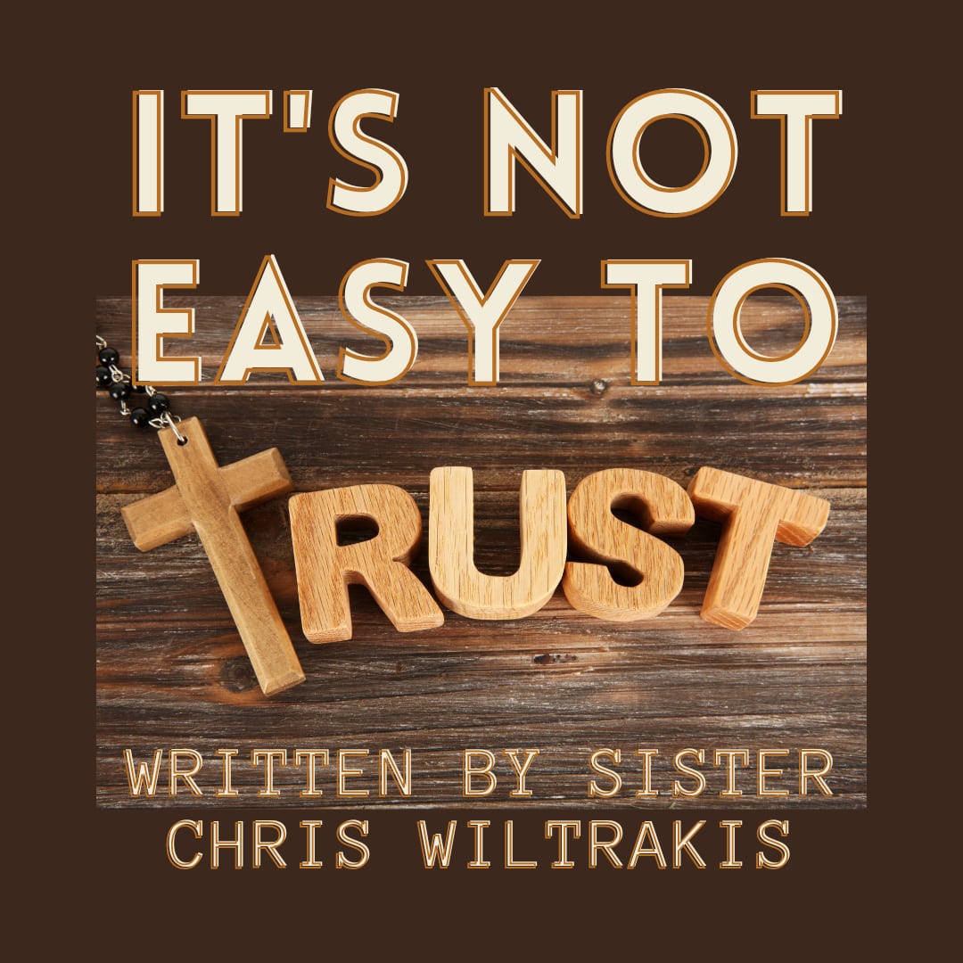 It’s Not Easy to Trust - Missionary Servants of the Most Blessed Trinity